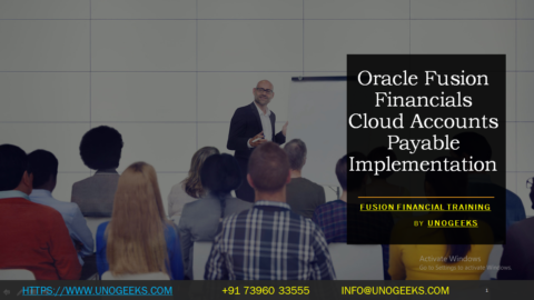 Oracle Fusion Financials Cloud Accounts Payables Implementation