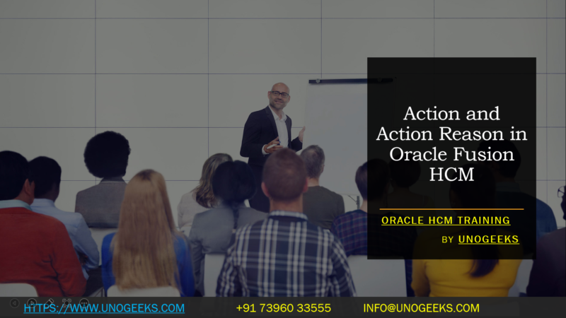 Action and Action Reason in Oracle Fusion HCM