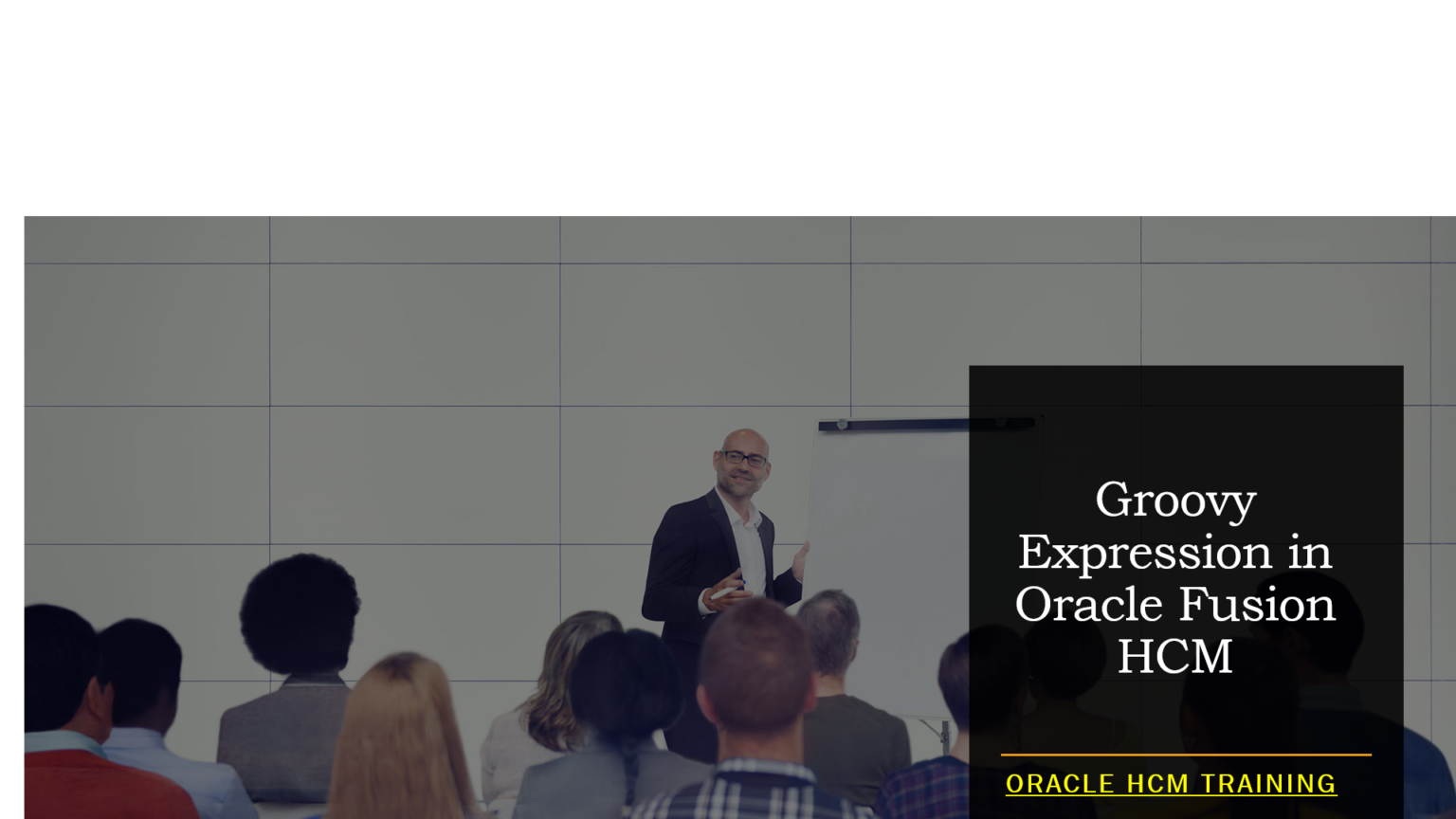 Groovy Expression in Oracle Fusion HCM
