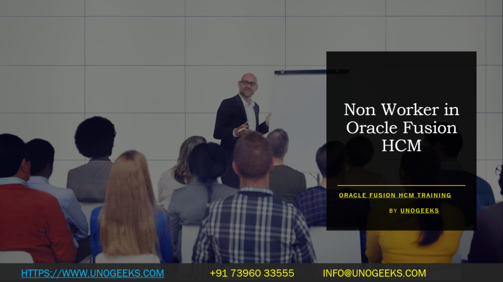 Non Worker in Oracle Fusion HCM