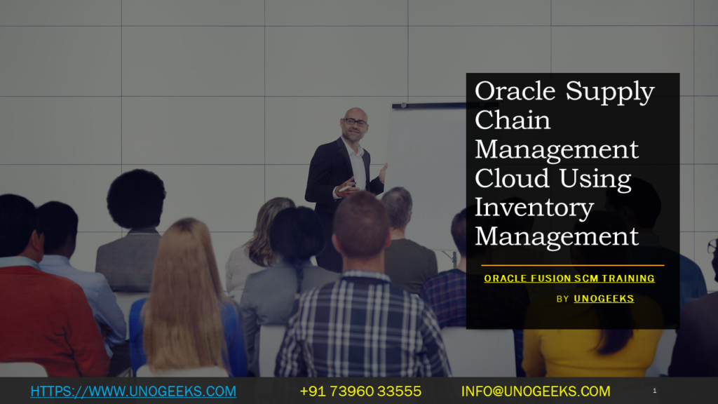Oracle Supply Chain Management Cloud Using Inventory Management