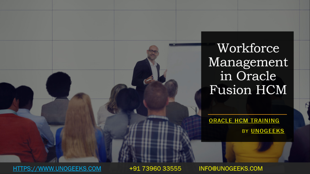 Workforce Management in Oracle Fusion HCM